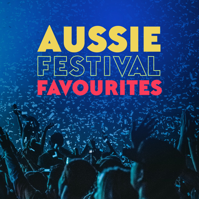 Aussie Festival Favourites - Compilation by Various Artists | Spotify