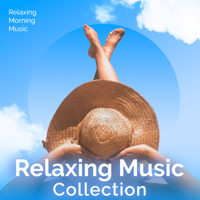 Relaxing Music Collection - Album by Relaxing Morning Music | Spotify