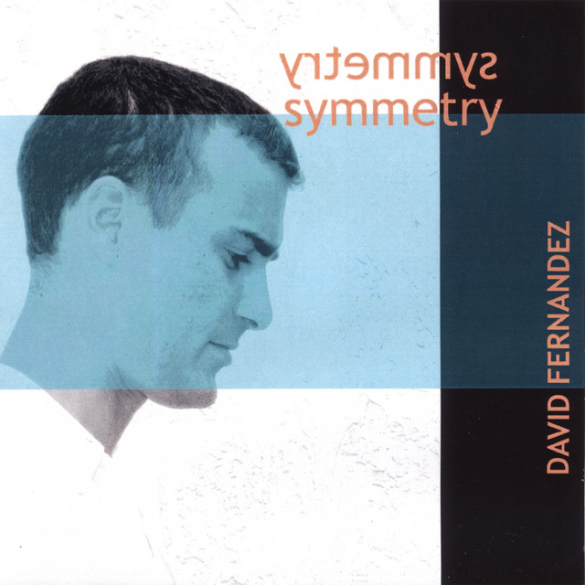 Symmetry - Album by David Fernandez | Spotify