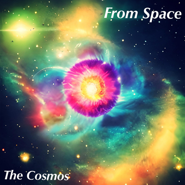 The Cosmos - Album by From Space | Spotify