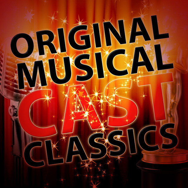 Original Musical Cast Classics - Album by Original Cast Recording | Spotify