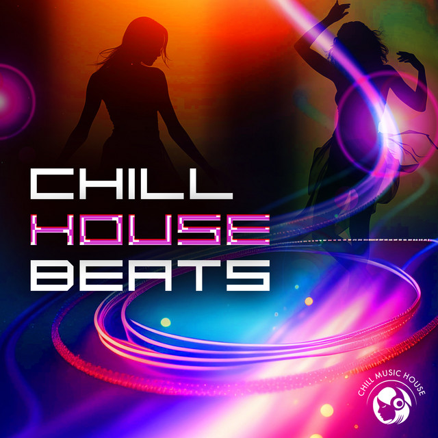Chill House Beats - Album by Chill Music House | Spotify