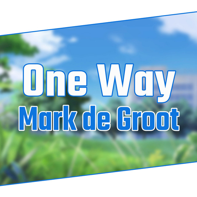 One Way (From "Yu-Gi-Oh! GO RUSH!!") - song and lyrics by Mark de Groot ...