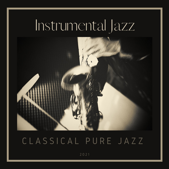 Instrumental Jazz - Album by Classical Pure Jazz | Spotify