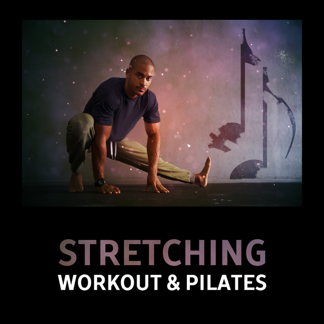 Stretching Workout & Pilates – New Age Workout Music, Cool Down, Deep ...