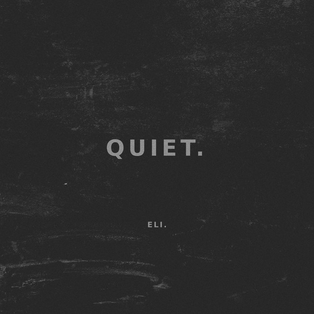 quiet. - Single by eli. | Spotify