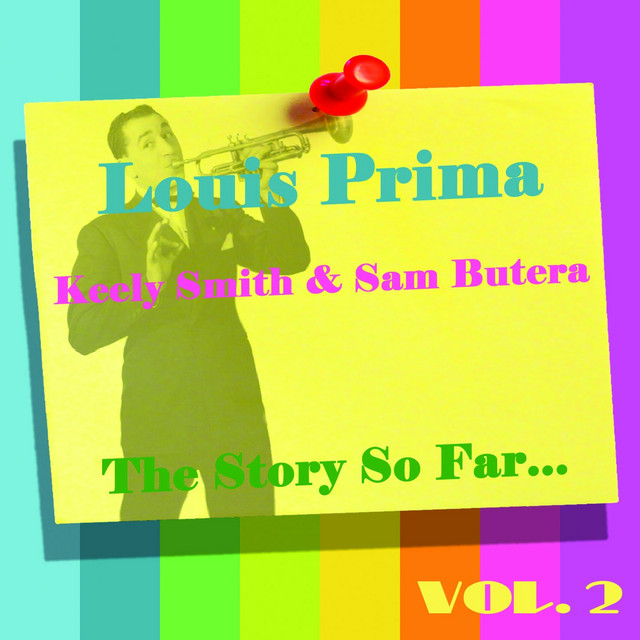 Louis Prima, Keely Smith & Sam Butera: The Story So Far, Vol.2 ...