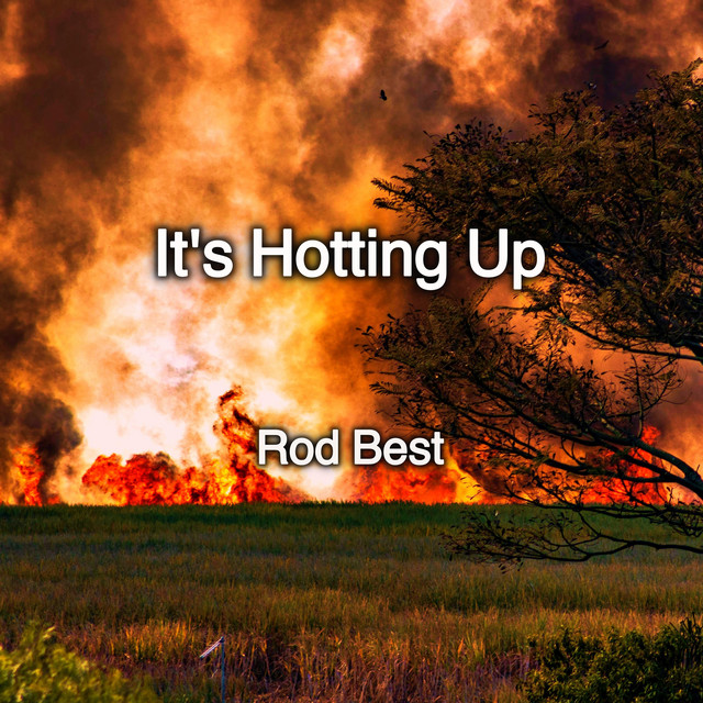 It's Hotting Up - Single by Rod Best | Spotify