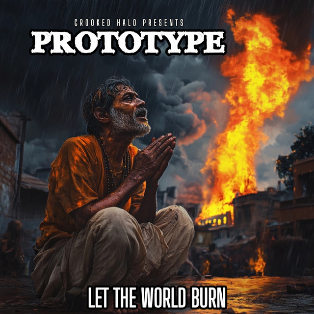 Let The World Burn - Album by Prototype | Spotify