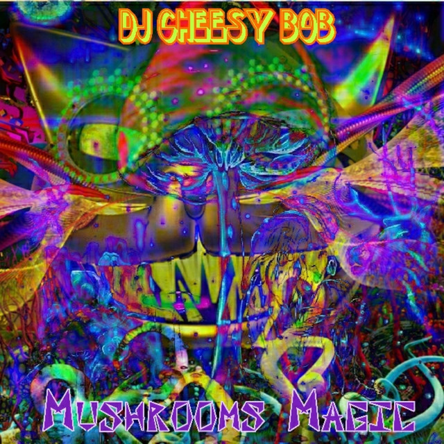 Mushrooms Magic - Album by DJ Cheesy Bob | Spotify