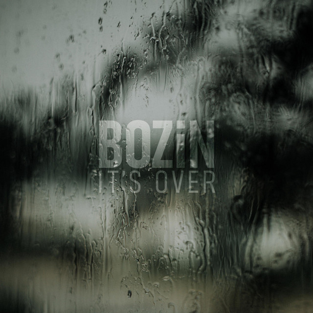 It's over - Single by Bozin | Spotify