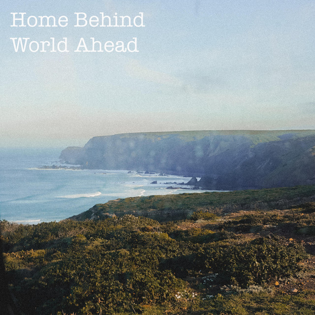 Home Behind, World Ahead - song and lyrics by Chillys | Spotify