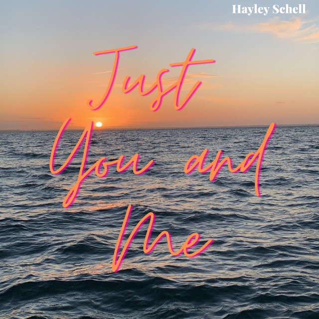 Just You and Me - song and lyrics by Hayley Schell | Spotify