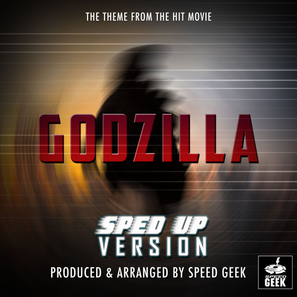 Godzilla Main Theme (2014) [From "Godzilla"] [Sped-Up Version] - Single ...