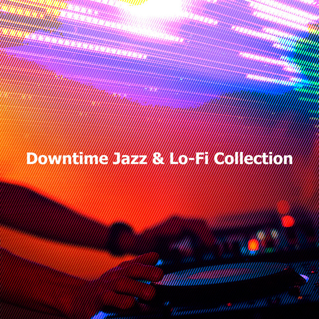 Downtime Jazz & Lo-Fi Collection - Album by Lofi Hip Hop | Spotify
