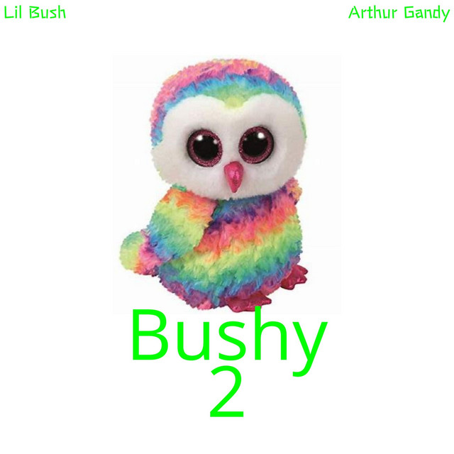 Bushy 2 - Album by Lil Bush | Spotify