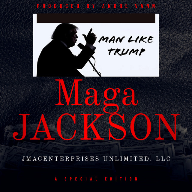 Man Like Trump - Single by Maga Jackson | Spotify