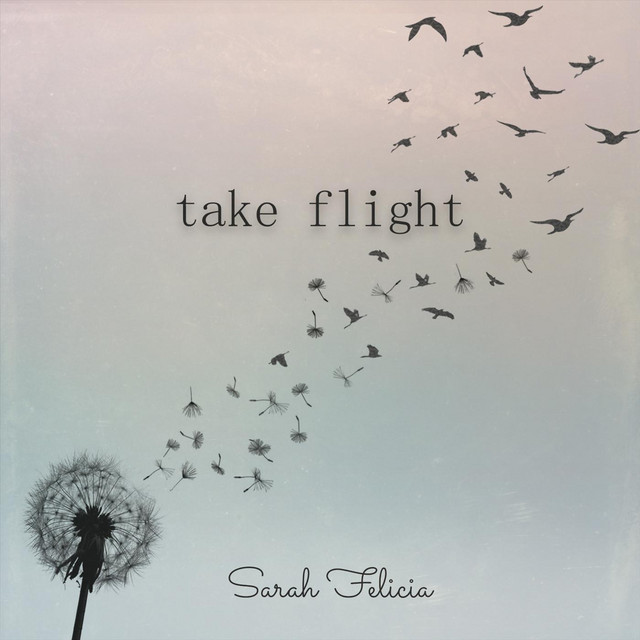 Take Flight - EP by Sarah Felicia | Spotify