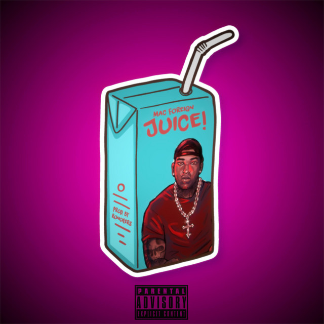 Juice - Single by Mac Foreign | Spotify