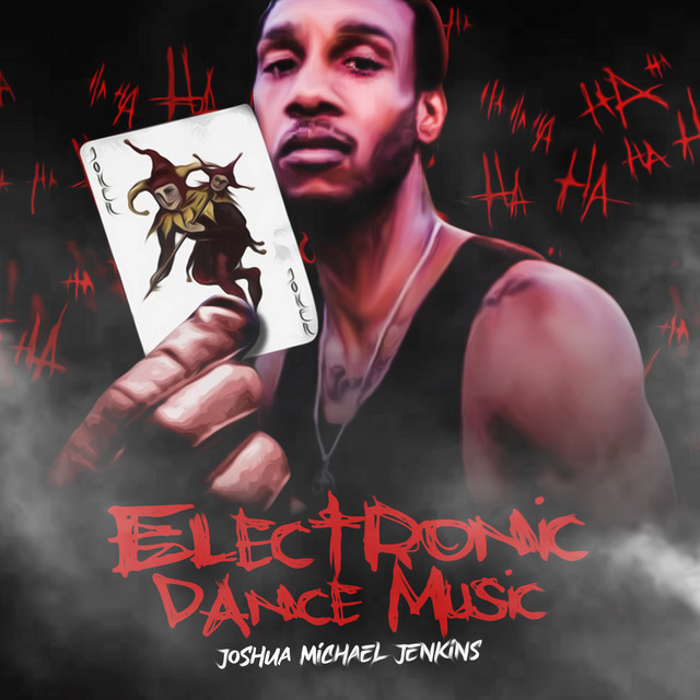 Electronic Dance Music - Album by Joshua Michael Jenkins | Spotify