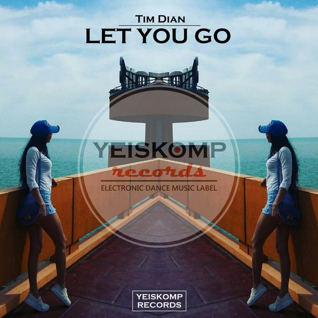 Let You Go - Single by Tim Dian | Spotify