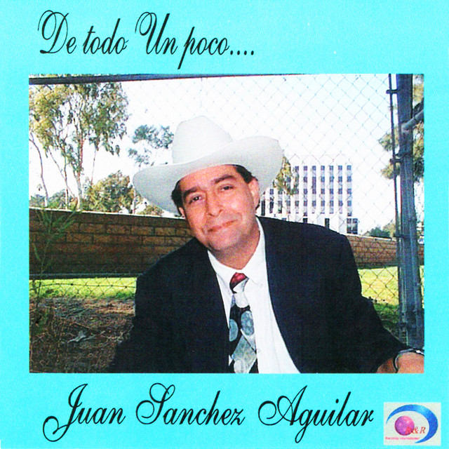 De Todo un Poco – Album de Juan Sanchez Aguilar | Spotify