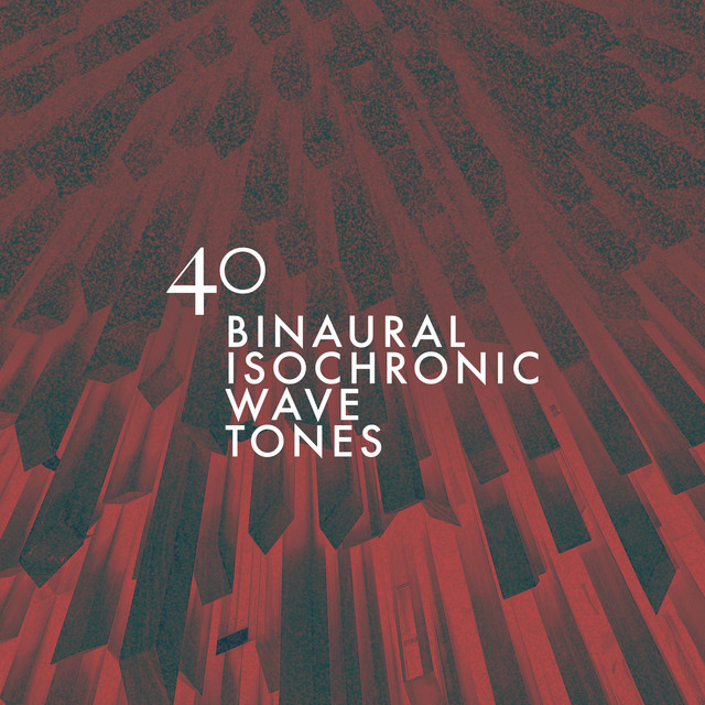 40Binaural Isochronic Wave Tones - Album by Binaural Beats Brain Waves ...