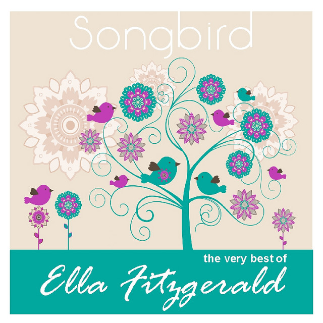 Songbird - The Very Best Of Ella Fitzgerald - Compilation by Ella ...