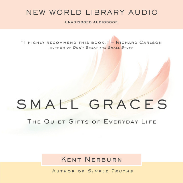 Small Graces - Album by Kent Nerburn | Spotify