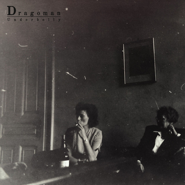 Underbelly - Album by Dragoman | Spotify