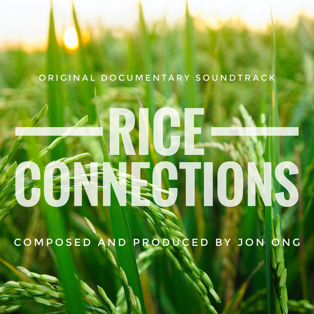 Rice Connections (Original Documentary Soundtrack) - Single by Jon Ong ...