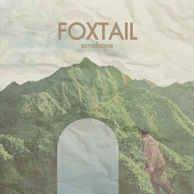 Foxtail - Album by sonofnone | Spotify