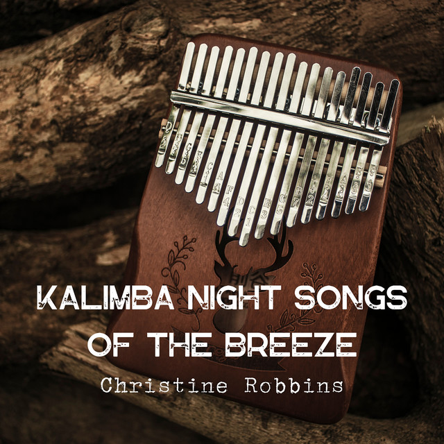 Kalimba Night Songs of the Breeze - Album by Christine Robbins | Spotify