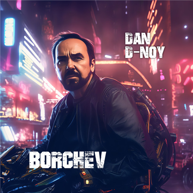 Borchev - Single by Dan D-Noy | Spotify