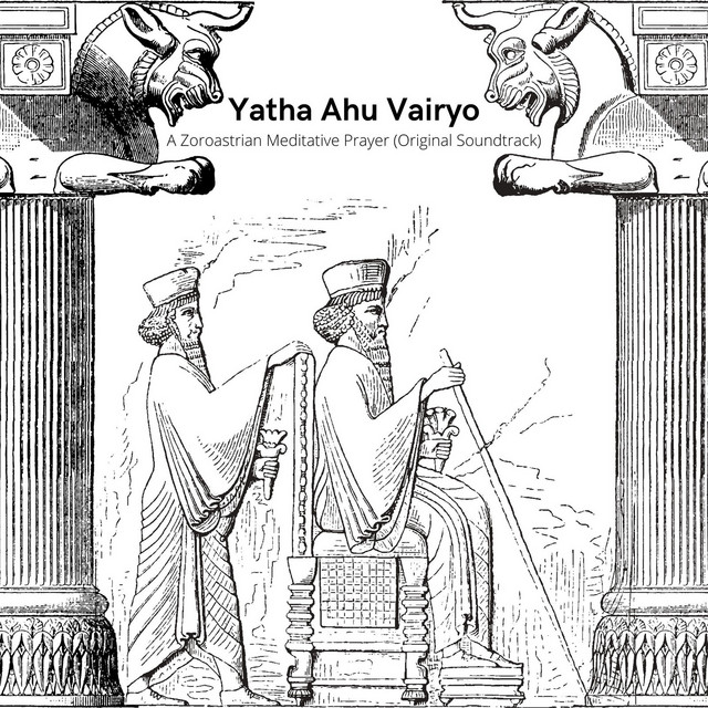Yatha Ahu Vairyo a Zoroastrian Meditative Prayer (Original Soundtrack ...