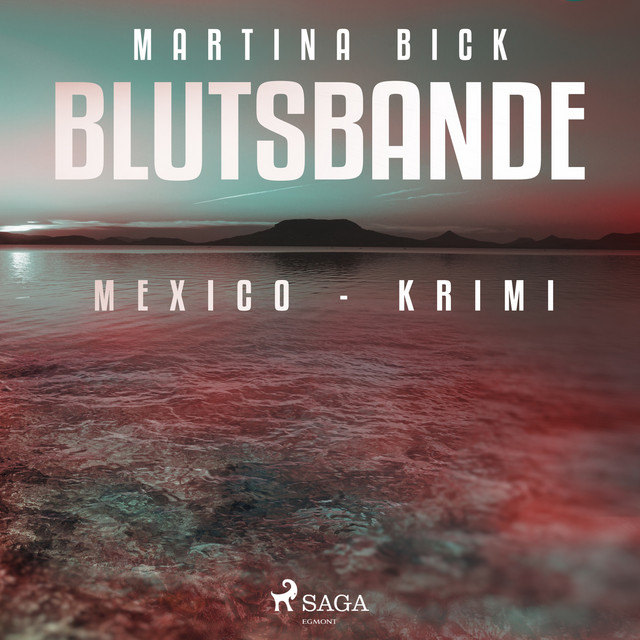 Blutsbande - Mexico-Krimi, Kapitel 26 - song and lyrics by Martina Bick ...