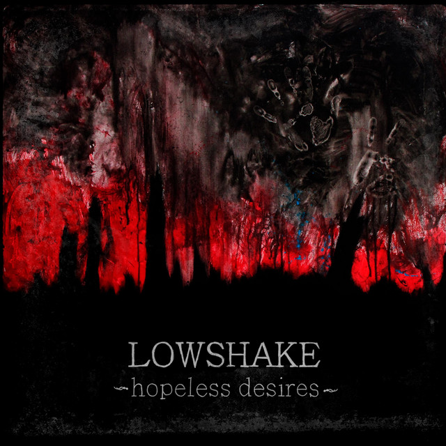 Hopeless Desires - Album by Lowshake | Spotify