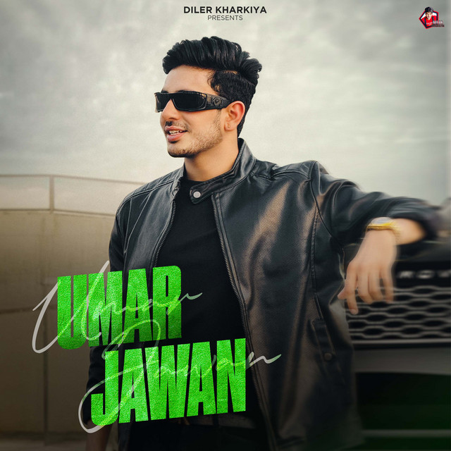 Umar Jawan - Single by Diler Kharkiya | Spotify