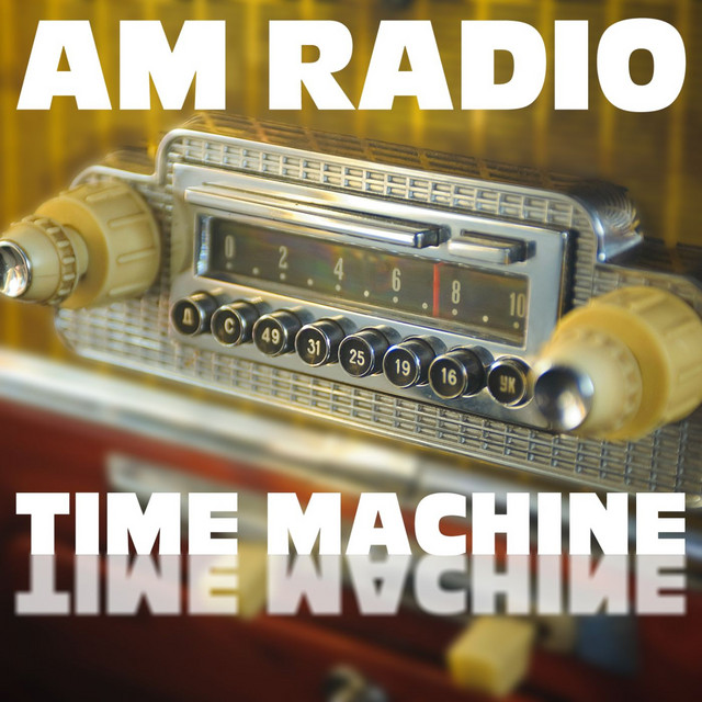 AM Radio Time Machine - Compilation by Various Artists | Spotify
