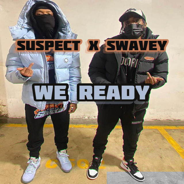 We Ready - song and lyrics by Uncs, Suspect, Swavey | Spotify