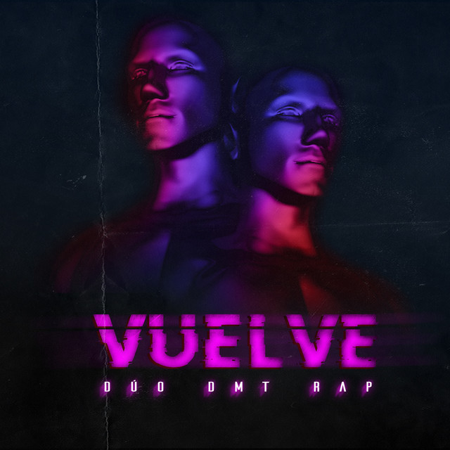 Vuelve - Single by Dúo DMT Rap | Spotify
