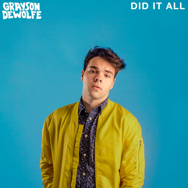 Did It All - Single by Grayson DeWolfe | Spotify