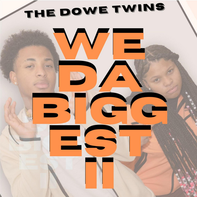 We Da Biggest II - Album by Dowe Twins | Spotify