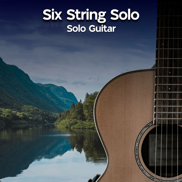 Six String Solo - Album by Solo Guitar | Spotify