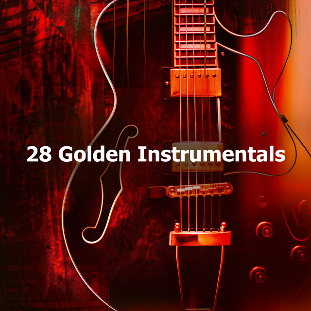 28 Golden Instrumentals - Album by Guitar Instrumentals | Spotify