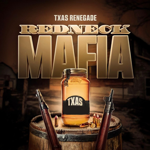 Redneck Mafia - Single by TXAS Renegade | Spotify