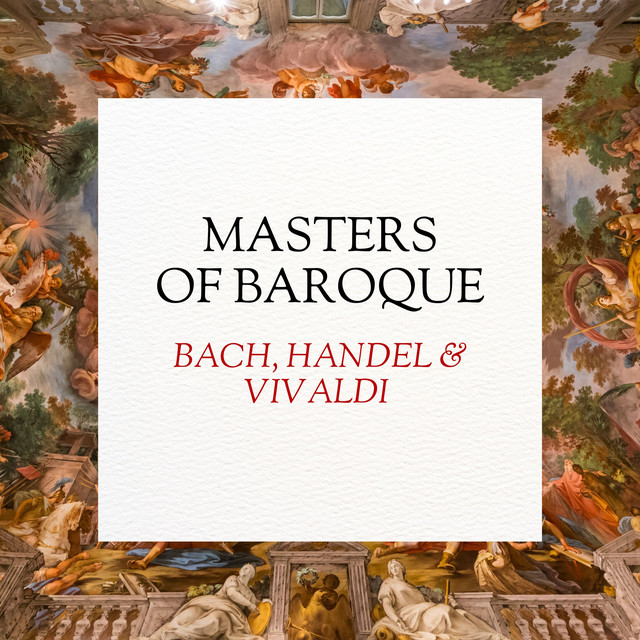 Masters of Baroque: Bach, Handel & Vivaldi - Compilation by Various ...