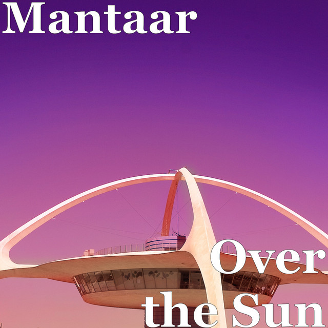 Over the Sun - EP by Mantaar | Spotify