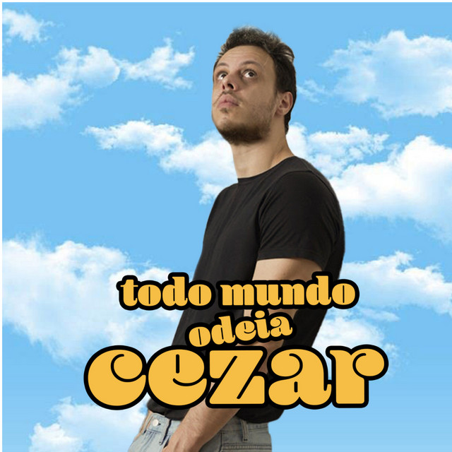 Todo Mundo Odeia Cezar - EP by Cezar | Spotify