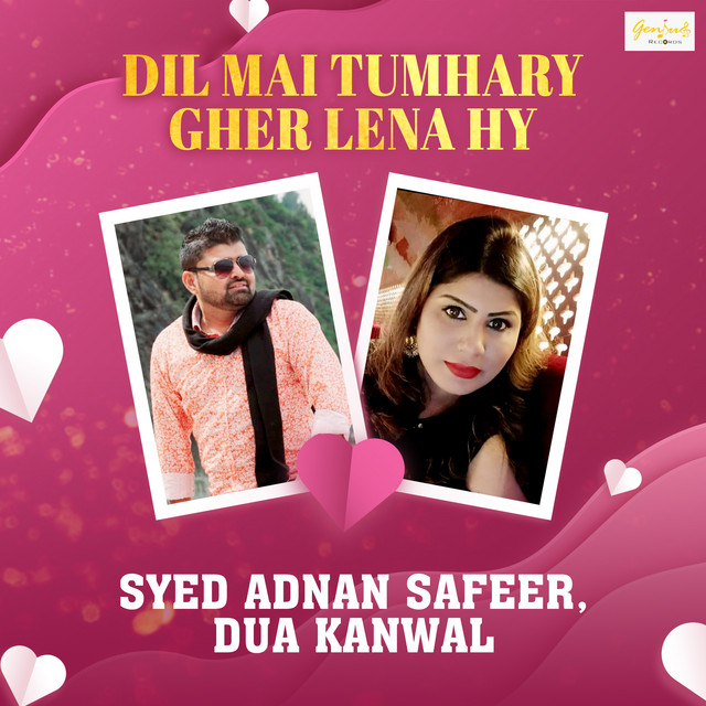 Dil Mai Tumhary Ghar Lena Hai - Single - Single by Syed Adnan Safeer ...